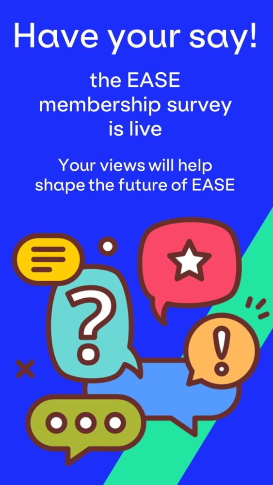 Our new membership survey is live! - EASE : EASE