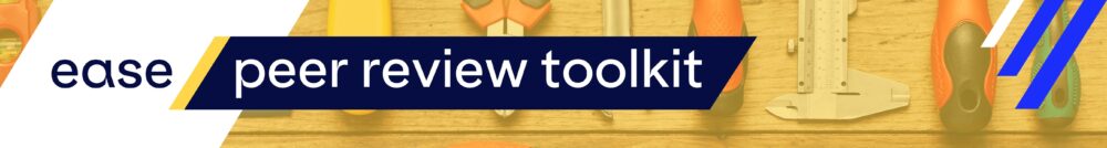 Peer Review Toolkit - EASE : EASE