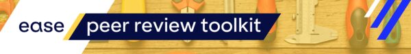 Peer Review Toolkit - EASE : EASE
